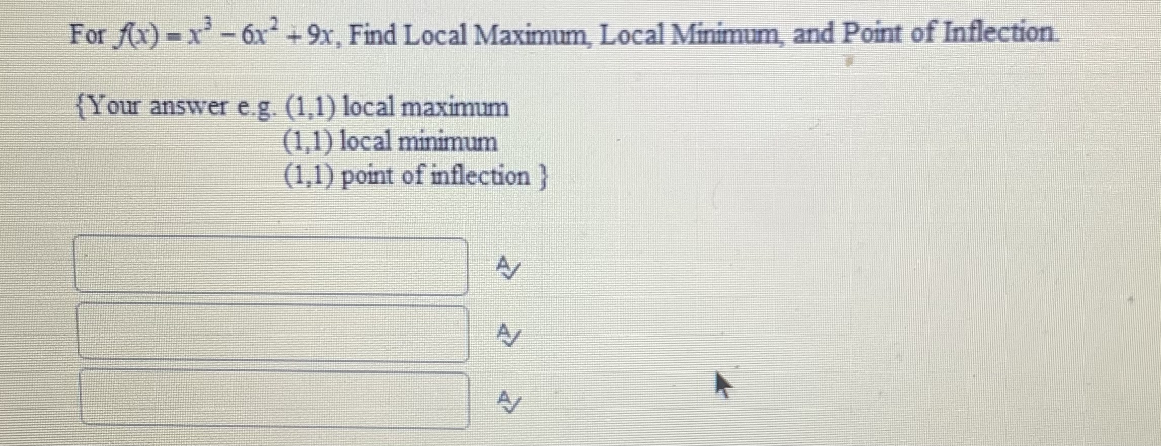 Solved For f(x)=x3-6x2+9x, ﻿Find Local Maximum, Local | Chegg.com