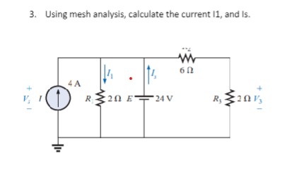 Solved 3. Using mesh analysis, calculate the current I1, and | Chegg.com