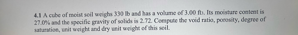 Solved 4.1 ﻿A cube of moist soil weighs 330lb ﻿and has a | Chegg.com