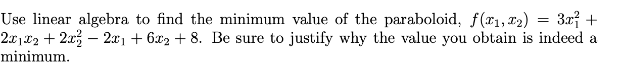 Solved Use linear algebra to find the minimum value of the | Chegg.com