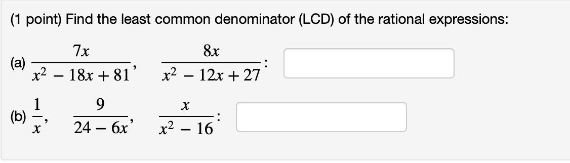 Solved (1 point) Find the least common denominator (LCD) of | Chegg.com
