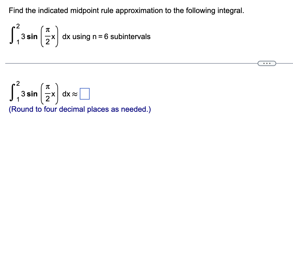 Solved Find the indicated midpoint rule approximation to the | Chegg.com