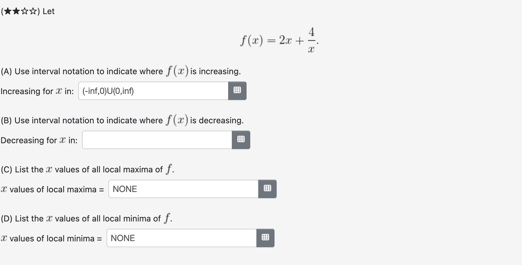 Solved f(x)=2x+x4 (A) Use interval notation to indicate | Chegg.com