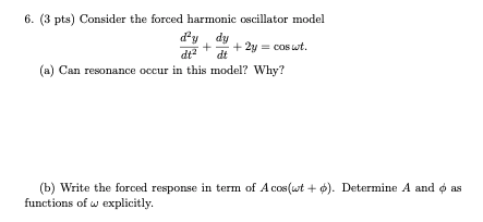 Solved 6. (3 pts) Consider the forced harmonic oscillator | Chegg.com