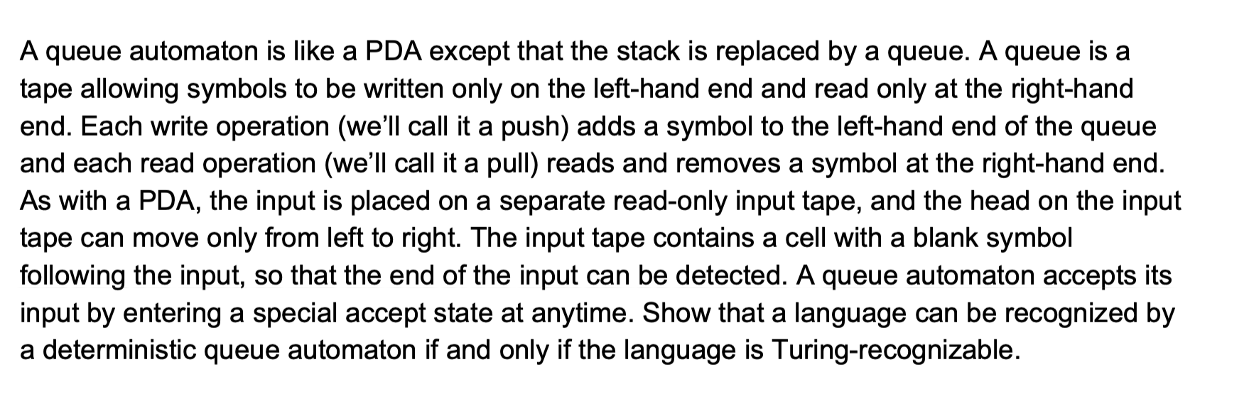 Solved A Queue Automaton Is Like A Pda Except That The Stack
