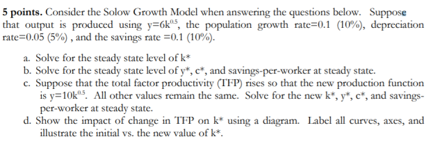 Solved 5 points. Consider the Solow Growth Model when | Chegg.com