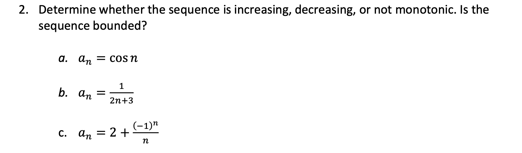 Solved 2. Determine whether the sequence is increasing, | Chegg.com