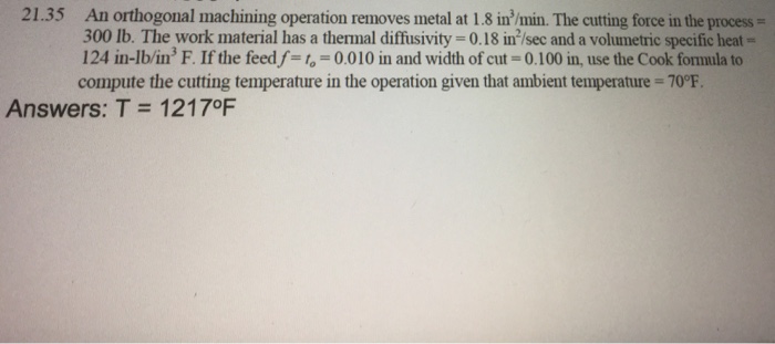 Solved An orthogonal machining operation removes metal at | Chegg.com