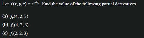 Solved Let f(x, y, z) = zyx. Find the value of the following | Chegg.com