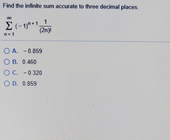 Solved Find the infinite sum accurate to three decimal | Chegg.com