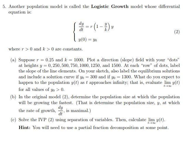 Solved 5. Another population model is called the Logistic | Chegg.com