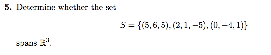 Solved 5. Determine whether the set S {(5,6,5), (2, 1,-5), | Chegg.com