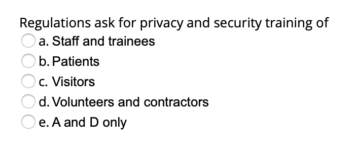 Solved Regulations ask for privacy and security training of | Chegg.com