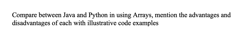 Solved Compare between Java and Python in using Arrays, | Chegg.com