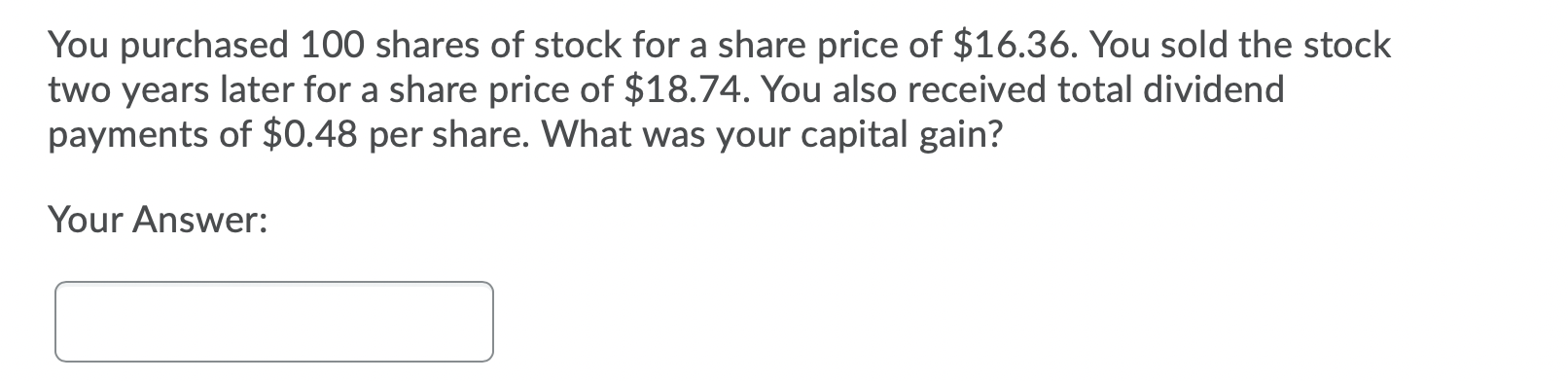 Solved You purchased 100 shares of stock for a share price | Chegg.com