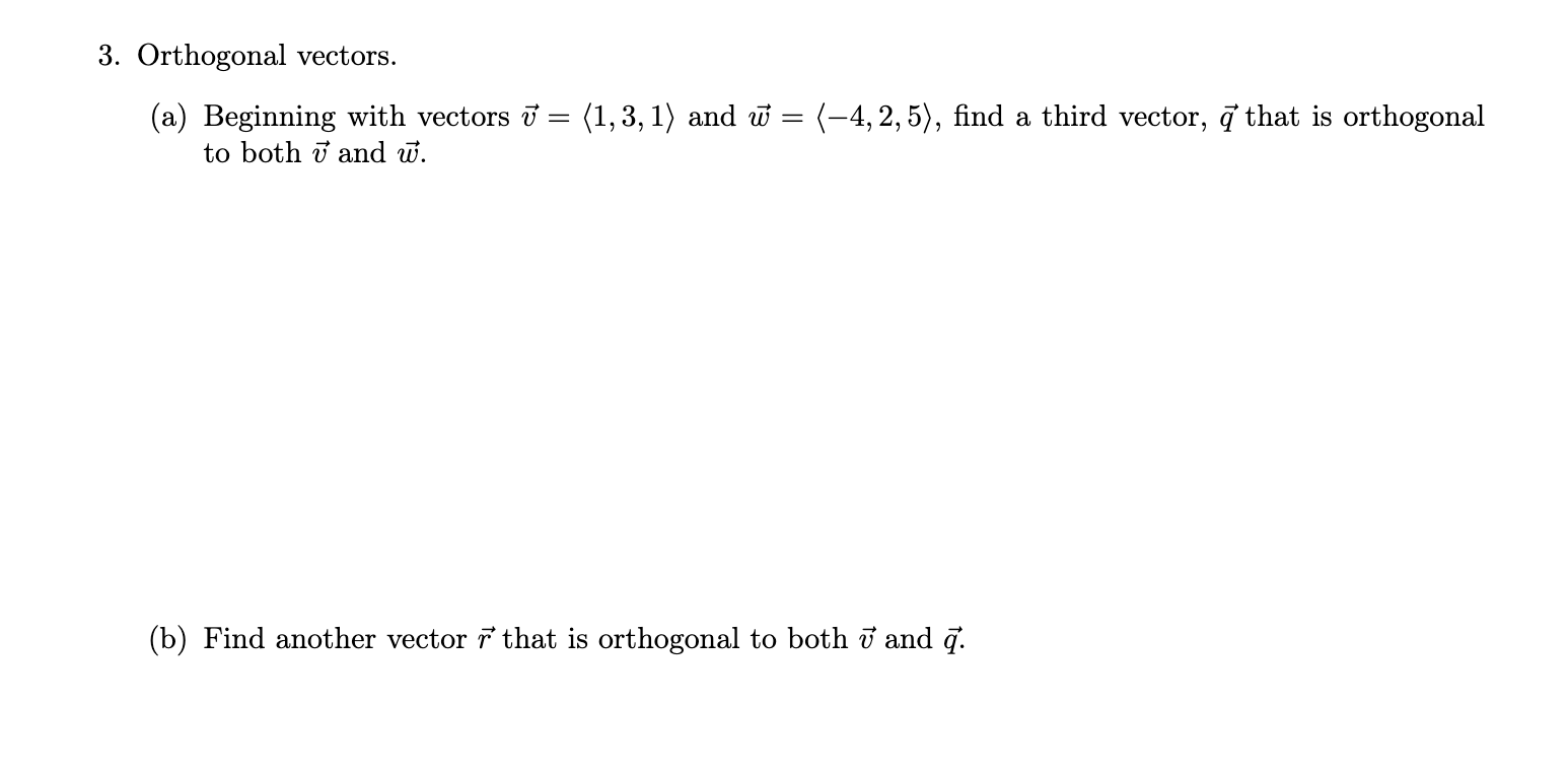 Solved 3. Orthogonal vectors. (a) Beginning with vectors | Chegg.com