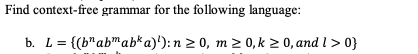 Solved Find context-free grammar for the following language: | Chegg.com