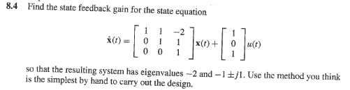Solved 8.4 Find the state feedback gain for the state | Chegg.com