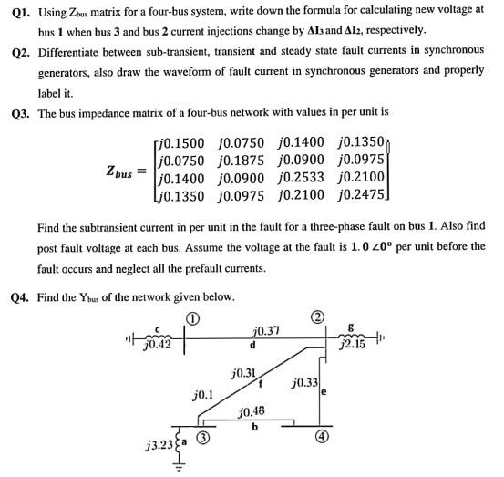 Solved Q1. Using Zbus matrix for a four-bus system, write | Chegg.com