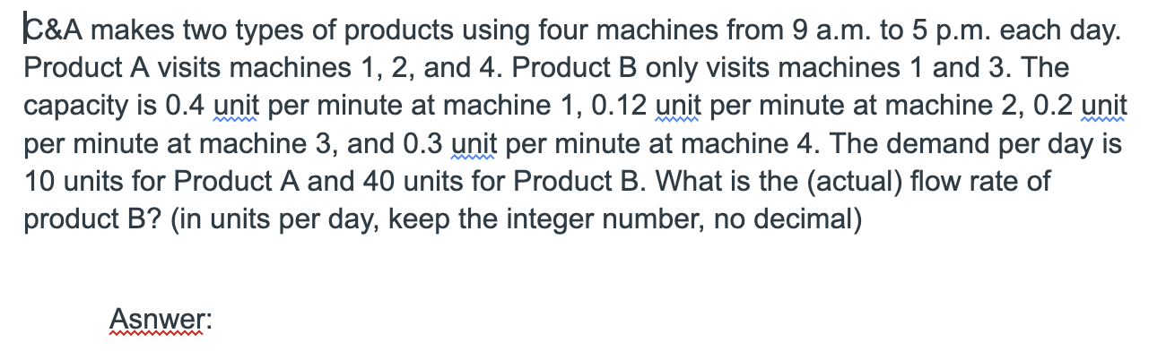 Solved C\&A makes two types of products using four machines | Chegg.com