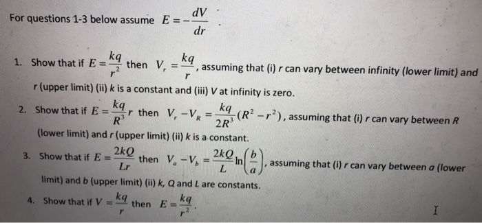 Solved dV dr For questions 1-3 below assume E 1Sowtat t kq | Chegg.com