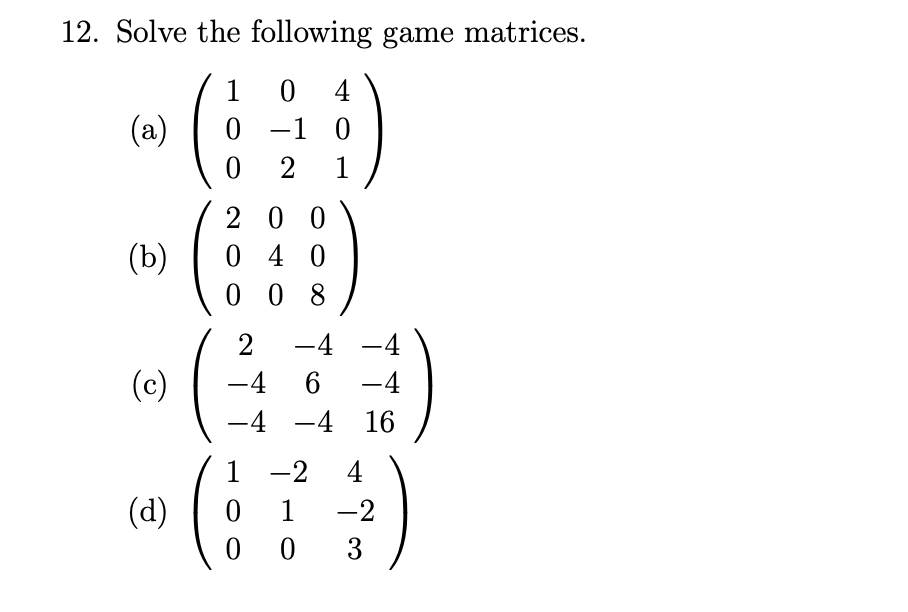 12. Solve the following game matrices. (a) | Chegg.com
