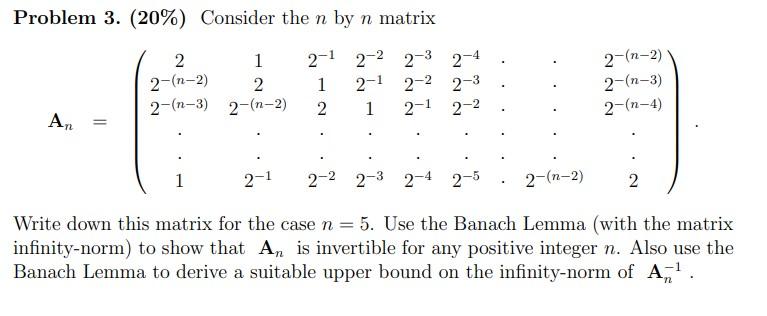 Solved Problem 3. (20\%) Consider the n by n matrix Write | Chegg.com