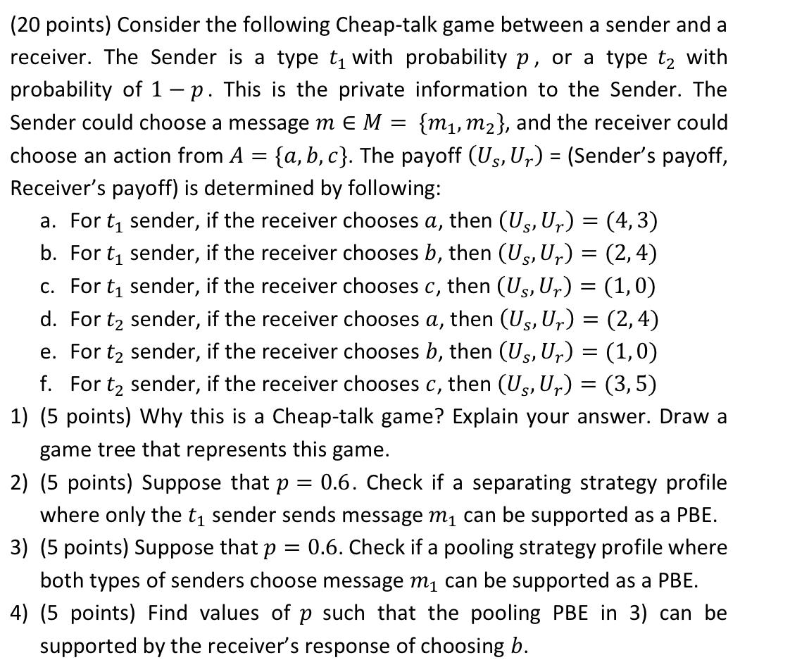 Solved (20 points) Consider the following Cheap-talk game | Chegg.com