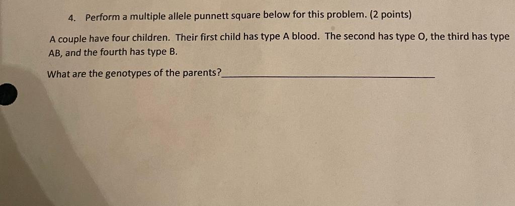 Solved 4. Perform a multiple allele punnett square below for | Chegg.com