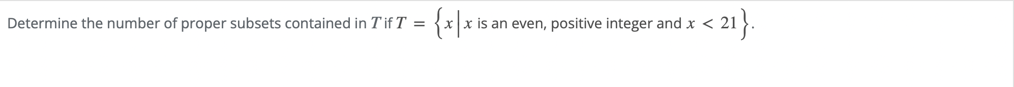Solved Determine the number of proper subsets contained in T | Chegg.com