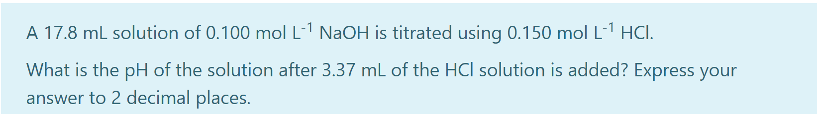 Solved A 17.8 ml solution of 0.100 mol L-1 NaOH is titrated | Chegg.com