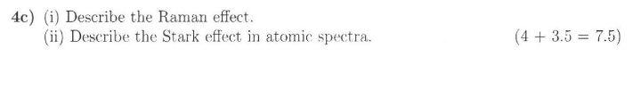 Solved 4c) (i) Describe the Raman effect. (ii) Describe the | Chegg.com