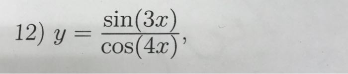 Solved y = sin (3x)/COS (4x), | Chegg.com