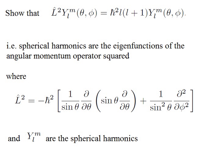Solved Show that L^^2Y_^m_l(theta, phi) = h^2l(l + 1)Y^m_l | Chegg.com