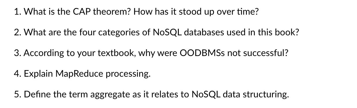Solved 1. What is the CAP theorem? How has it stood up over | Chegg.com