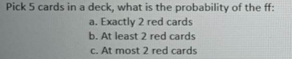 Solved Pick 5 cards in a deck, what is the probability of | Chegg.com