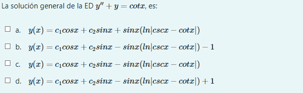 Solved La solución general de la ED y′′+y=cotx, es: a. | Chegg.com