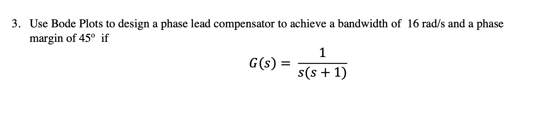 Solved a 3. Use Bode Plots to design a phase lead | Chegg.com