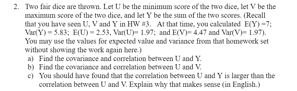 Solved Two fair dice are thrown. Let U be the minimum score | Chegg.com