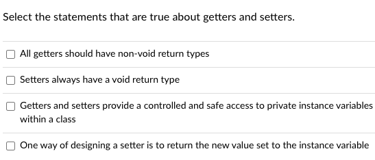 Solved Select the statements that are true about getters and | Chegg.com