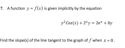 Solved 7. A function y=f(x) is given implicitly by the | Chegg.com