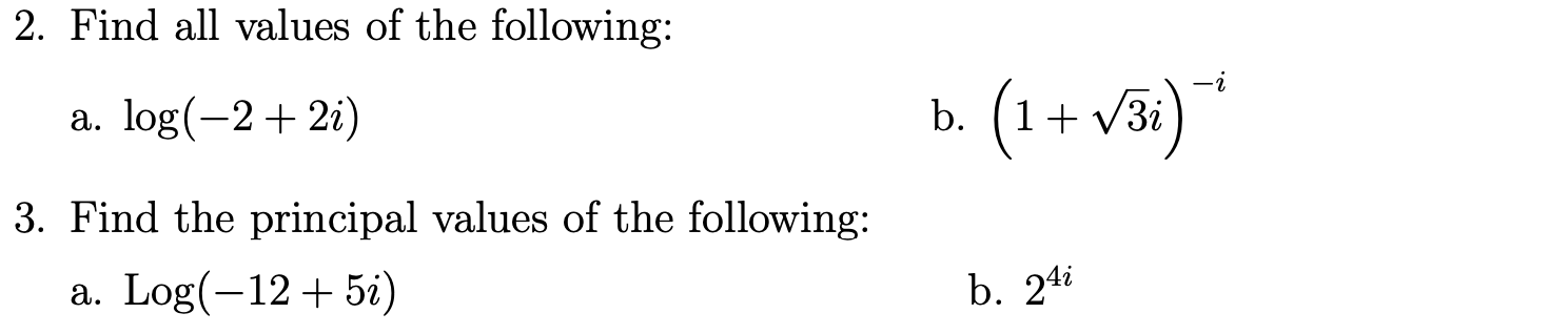 Solved 2. Find all values of the following: a. log(−2+2i) b. | Chegg.com