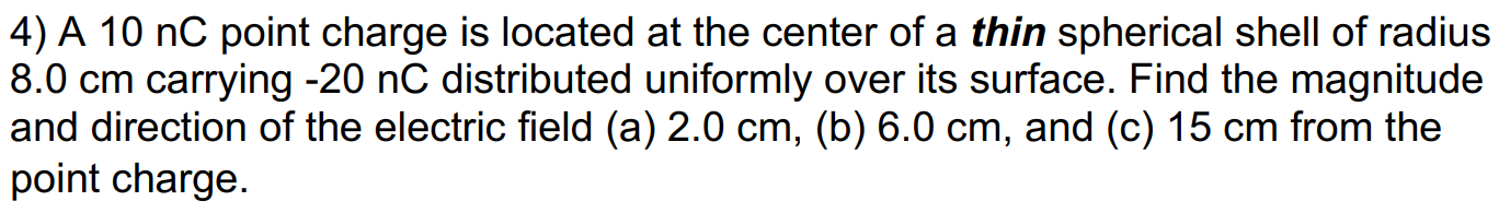 Solved 4) ﻿A 10 ﻿nC point charge is located at the center of | Chegg.com