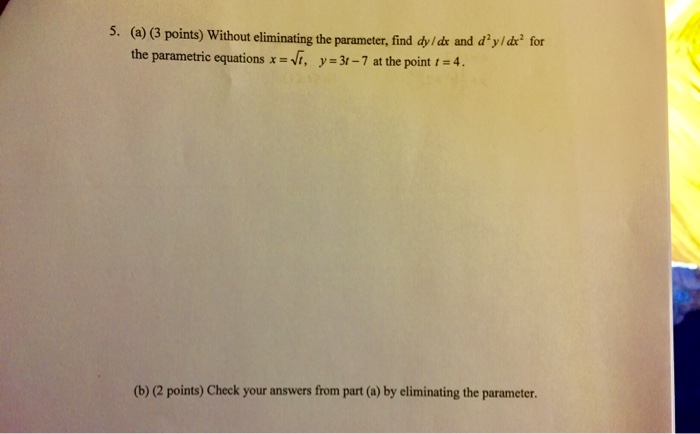 Solved (a) Without eliminating the parameter, find dy/dx and | Chegg.com