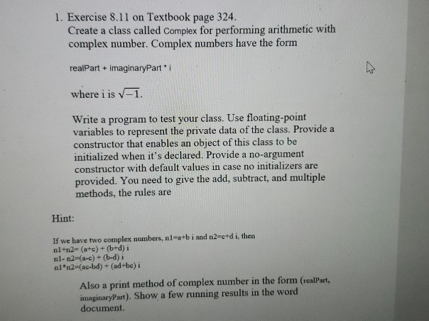 Solved 1. Exercise 8.11 on Textbook page 324. Create a class | Chegg.com
