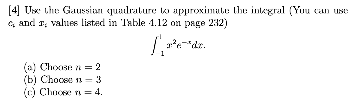 Solved [4] Use the Gaussian quadrature to approximate the | Chegg.com