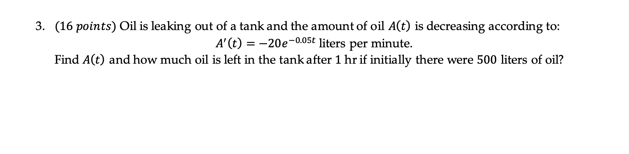Solved 3. ( 16 points) Oil is leaking out of a tank and the | Chegg.com