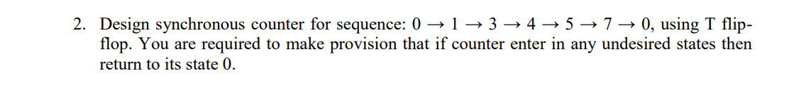 Solved 2. Design synchronous counter for sequence: 0 1 3 — | Chegg.com