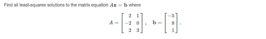 Solved Find all least-squares solutions to the matrix | Chegg.com