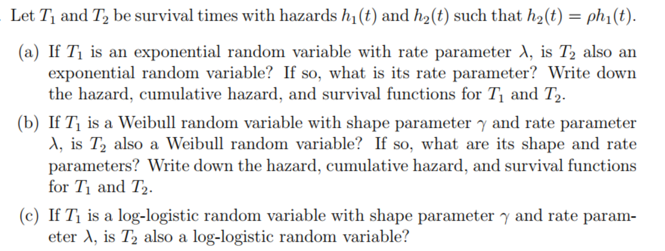 Solved Let T1 and T2 be survival times with hazards h1(t) | Chegg.com